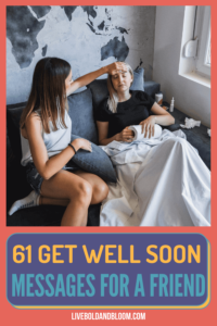 61 Thoughtful Get Well Soon Messages For A Friend