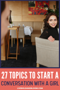27 Great Topics To Talk About With a Girl
